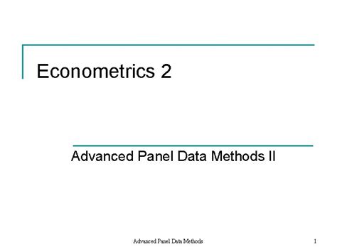 Econometrics Advanced Panel Data Methods II Advanced