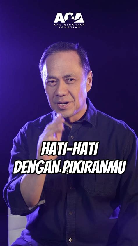 Ary Ginanjar Agustian | HATI-HATI DENGAN PIKIRANMU Mari, ubahlah pikiranmu sekarang juga. Sadari ...