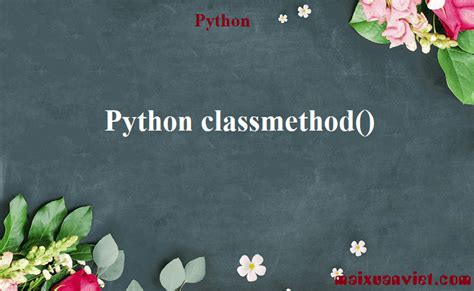 Python Classmethod Vietmxs Blog