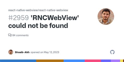 Rncwebview Could Not Be Found · Issue 2959 · React Native Webviewreact Native Webview · Github