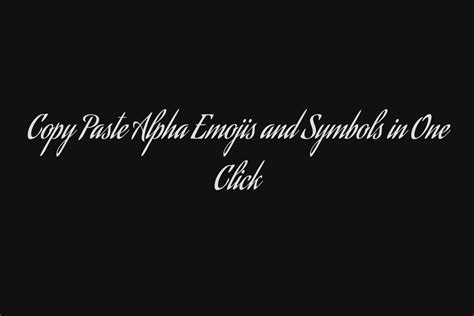 Copy Paste Alpha Emojis And Symbols In One Click Talkshubh