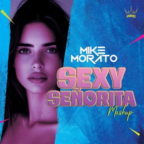 Mike Morato Sexy Señorita Mashup Mike Morato