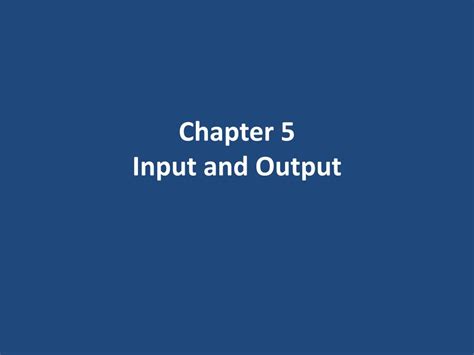 ppt chapter 5 input and output powerpoint presentation free download