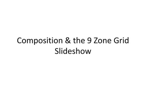 15 Composition And The 9 Zone Grid Slideshow Pdf