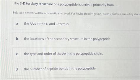 Solved The 3 D Tertiary Structure Of A Polypeptide Is