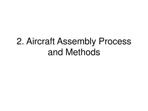 Solution Aircraft Assembly Aircraft Assembly Process And Methods