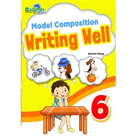 P6 Model Composition Writing Well Popular Book Company Pte Ltd