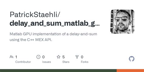 Github Patrickstaehlidelayandsummatlabgpumex Matlab Gpu Implementation Of A Delay And