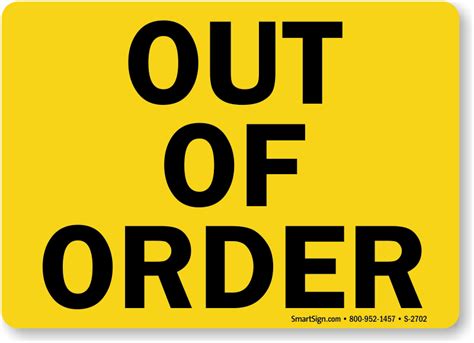 Out Of Order Signs Out Of Service Signs Under Repair Signs