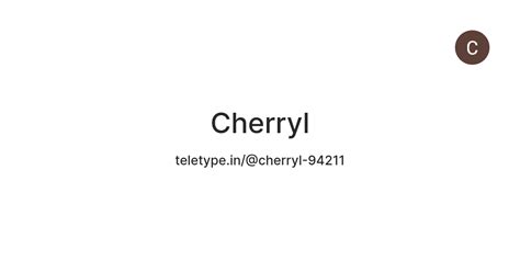 Cherryl — Teletype