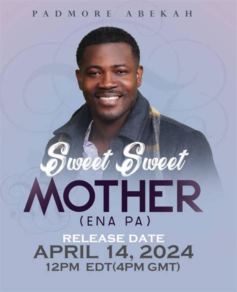 Padmore Abekah Releases Mothers Day Anthem Ena Pa Ghheadlines
