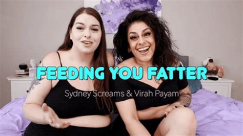 Feeding You Fatter Ft Sydney Screams And Virah Payam Scene Featuring