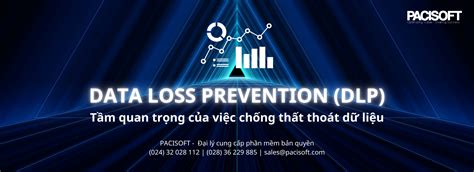 Data Loss Prevention Dlp Tầm Quan Trọng Của Giải Pháp Chống Thất Thoát Dữ Liệu