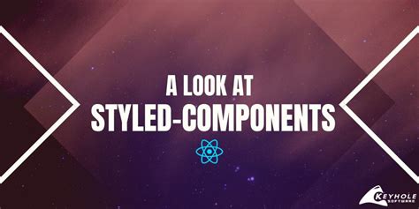 Styled Components For React A Look At What They Can Do