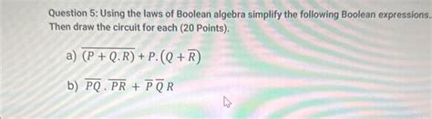 Solved Question Using The Laws Of Boolean Algebra Chegg