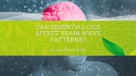 Can Essential Oils Affect Brain Wave Patterns