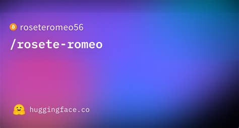 Roseteromeo56 Rosete Romeo · Datasets At Hugging Face