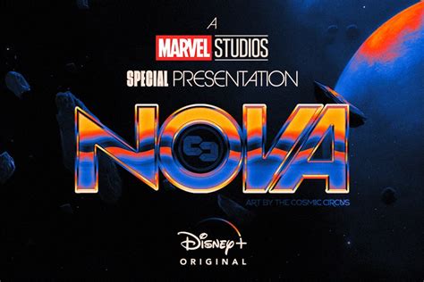 Exclusive: Marvel's Nova to Be a Special Presentation on Disney+ - The Cosmic Circus | Hiswai