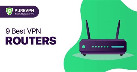 Best Vpn Routers For Purevpn Blog