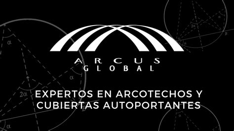 Arcus Global Arcotechos Y Cubiertas Autoportantes