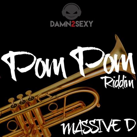 Stream Massive D Pom Pom Riddim By Massive D ☠ Listen Online For