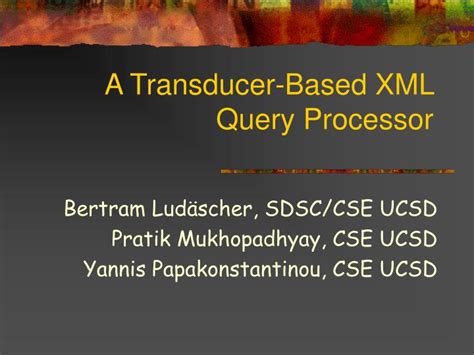 Ppt A Transducer Based Xml Query Processor Powerpoint Presentation