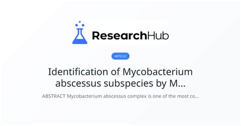 Identification Of Mycobacterium Abscessus Subspecies By M Researchhub