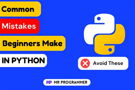 9 Common Mistakes Beginners Make In Python Mr Programmer