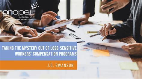 Taking The Mystery Out Of Loss Sensitive Workers Compensation Programs Propel Insurance