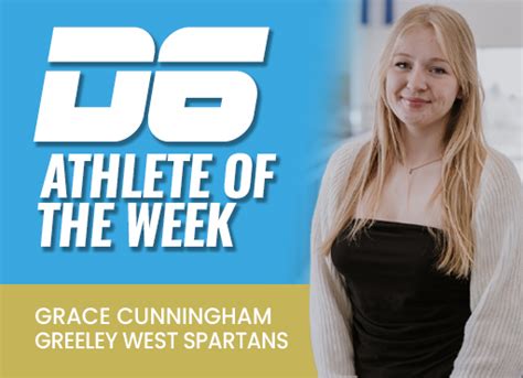 D6 Athlete Of The Week Grace Cunningham Greeley West High School D6