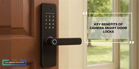 Smart Door Locks With Cameras Key Features And Benefits Explained