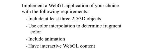Solved Implement A Webgl Application Of Your Choice With The
