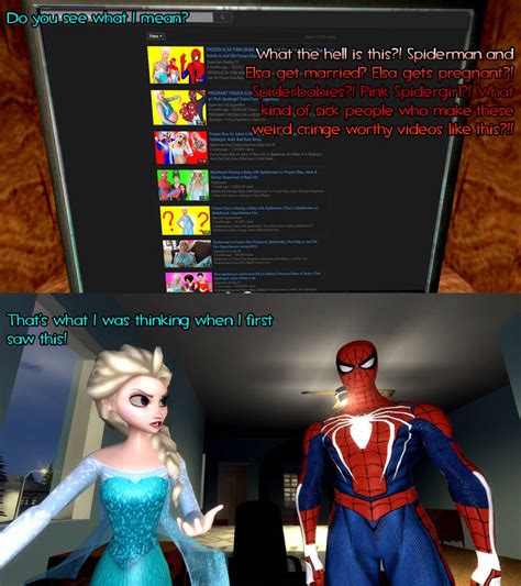 Spiderman And Elsas Reaction To Weird Videos By Erichgrooms3 On Deviantart