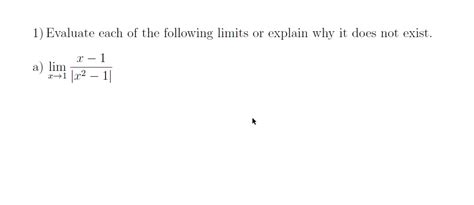 solved 1 evaluate each of the following limits or explain