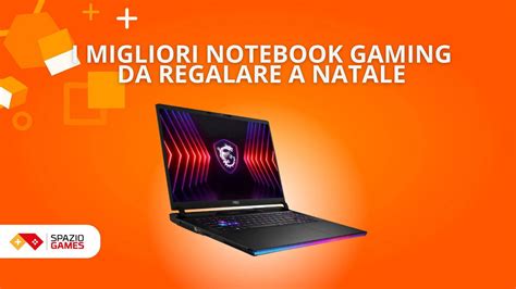 Migliori Notebook Gaming Da Regalare A Natale