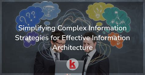 simplifying complex information strategies for effective information architecture