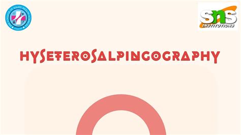 Lecture Series On Hysterosalpingography Snsinstitutions