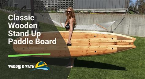 Paddle In Style With A Classic Wooden Stand Up Paddle Board