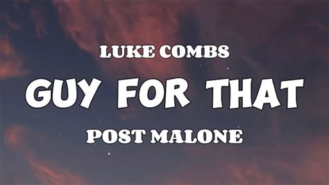 Post Malone Guy For That Ft Luke Combs Lyrics Youtube