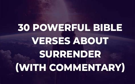 30 Powerful Bible Verses About Surrender With Commentary Bible