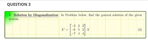 Solved Question 3 3 Solution By Diagonalization In Problem