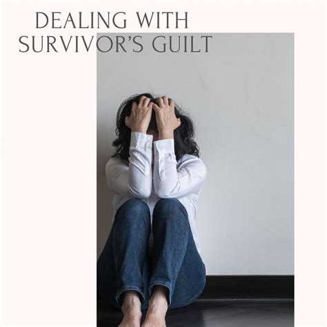 Dealing With Survivors Guilt James Janzen Ministries