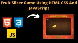 Fruit Slicer Game Using HTML CSS And JavaScript CodeWithCurious