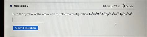 Solved Give The Symbol Of The Atom With The Electron Chegg