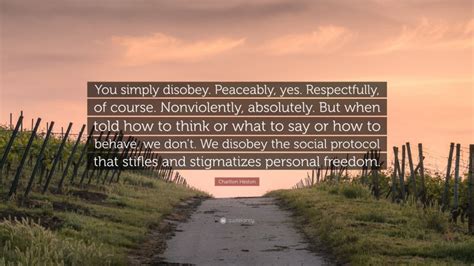 Charlton Heston Quote You Simply Disobey Peaceably Yes