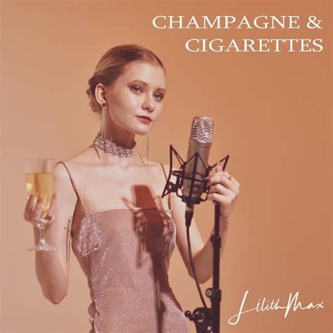 Lilith Max Champagne And Cigarettes Lyrics Genius Lyrics