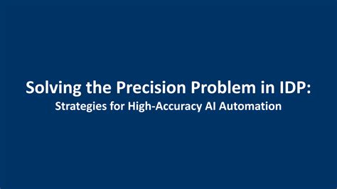Solving The Precision Problem In Idp Strategies For High Accuracy Ai
