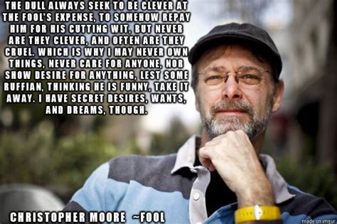 The Dull Always Seek Christopher Moore Fool [628x471] Quotesporn