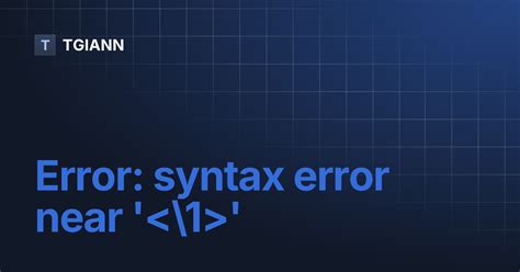 Error Syntax Error Near Tgiann