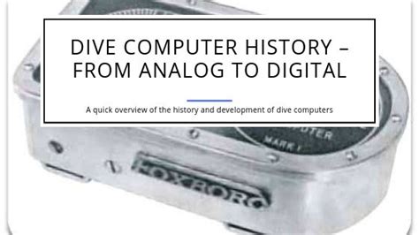 Dive Computer History From Analog To Digital Scuba Diving Gear
